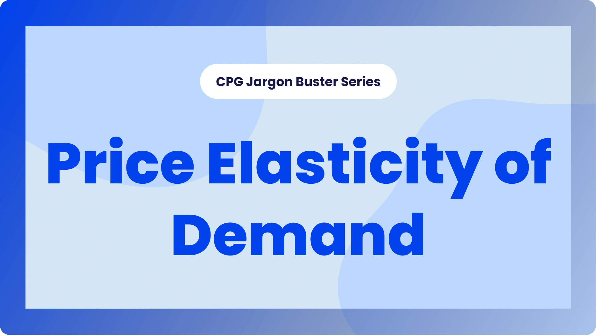 Why Price Elasticity Matters For Cpg Enterprises Explorazor Blog